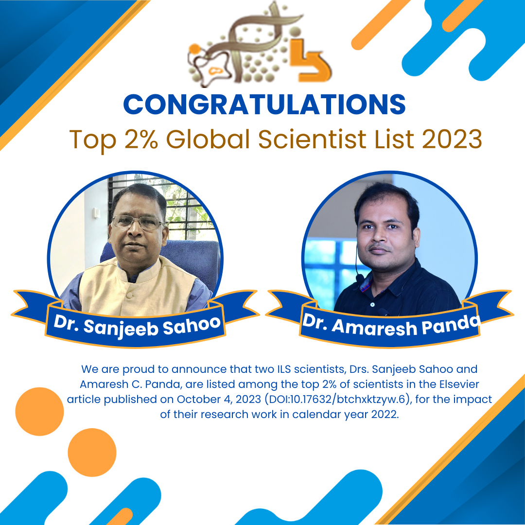 We are proud to announce that two ILS scientists, Drs. Sanjeeb Sahoo and Amaresh C. Panda, are ...